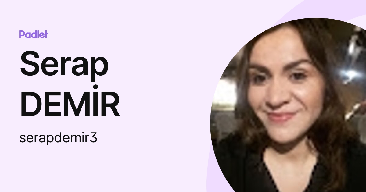 Serap DEMİR (serapdemir3) profile | Padlet