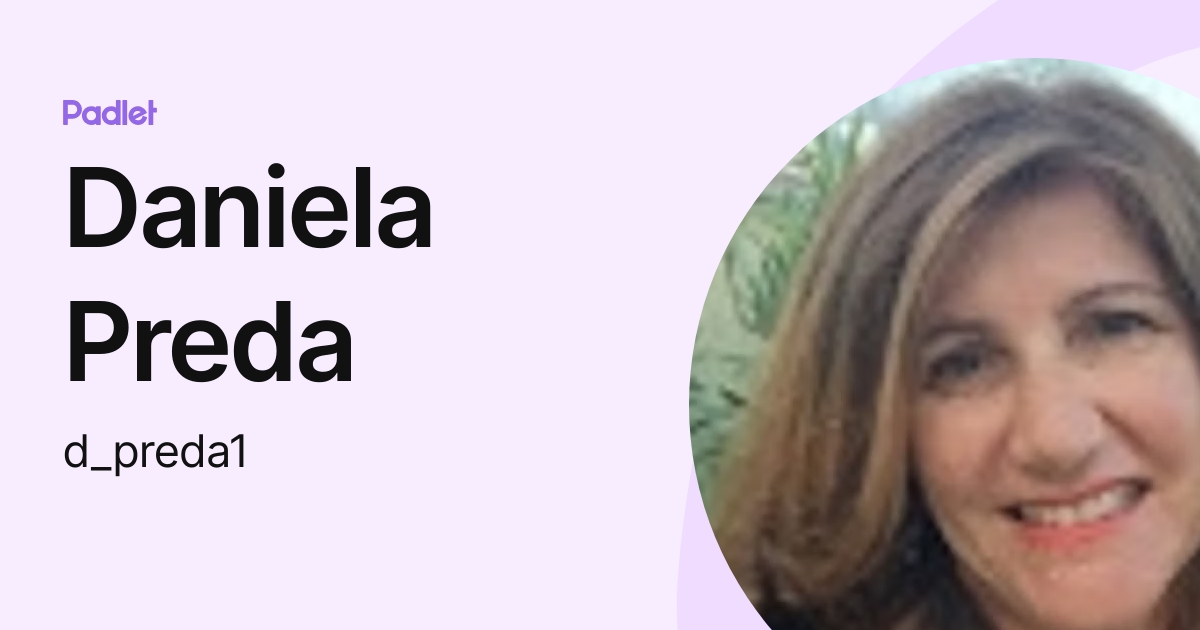 Daniela Preda (d_preda1) profile | Padlet