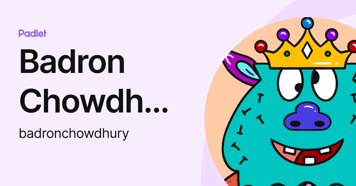 Badron Chowdhury (badronchowdhury) profile | Padlet