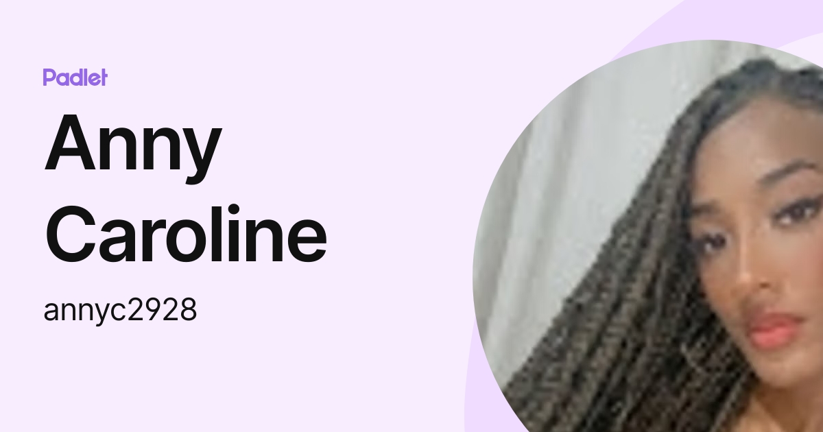 Anny Caroline (annyc2928) profile | Padlet