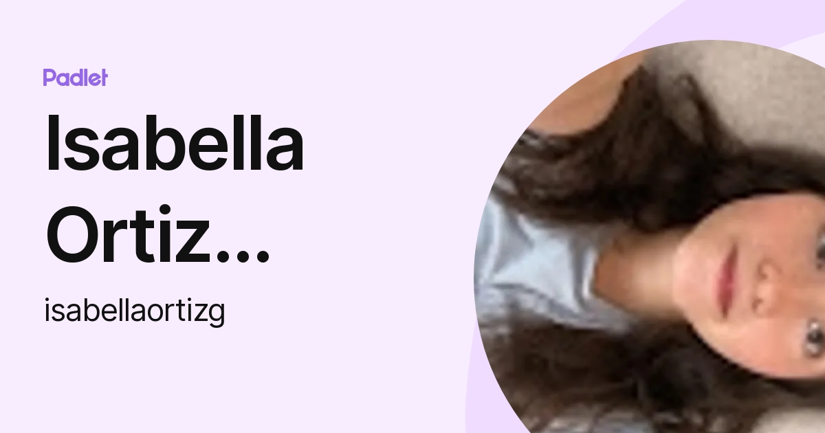 Isabella Ortiz Gonz lez (isabellaortizg) profile | Padlet