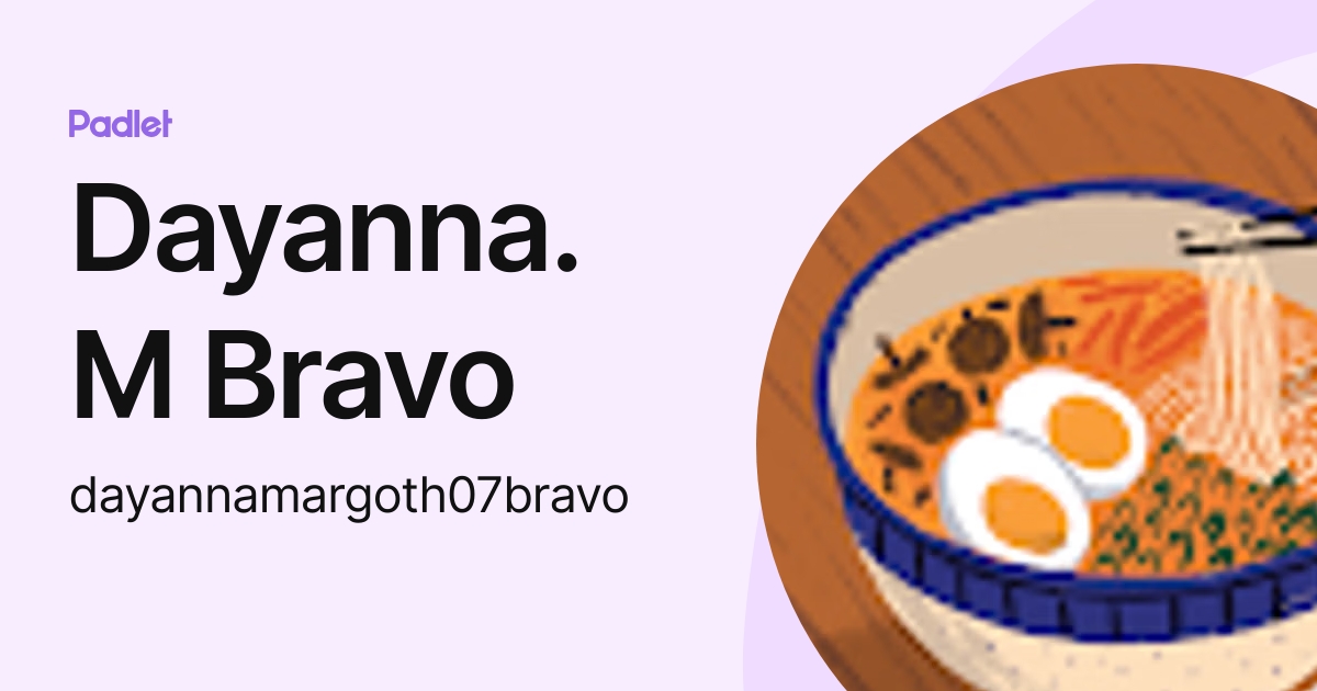 Dayanna.M Bravo (dayannamargoth07bravo) profile | Padlet