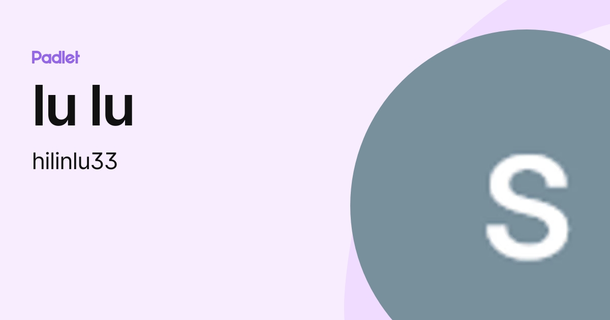 lu lu (hilinlu33) profile | Padlet