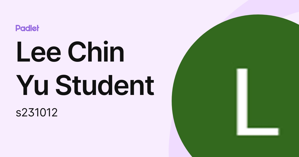 Lee Chin Yu Student (s231012) profile | Padlet