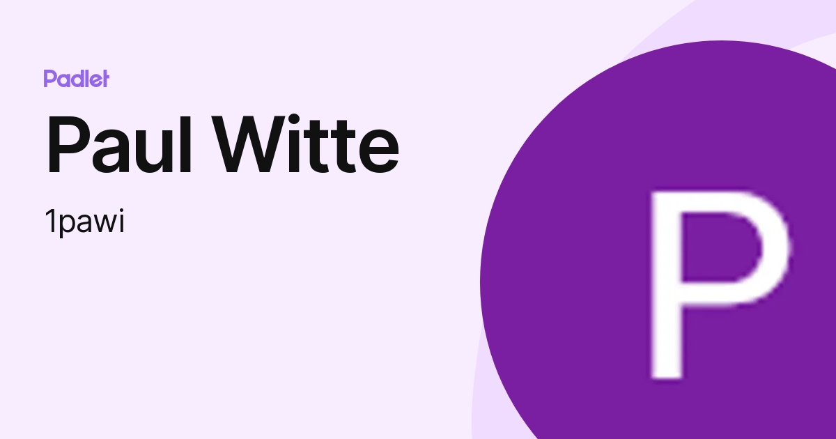 Paul Witte (1pawi) profile | Padlet