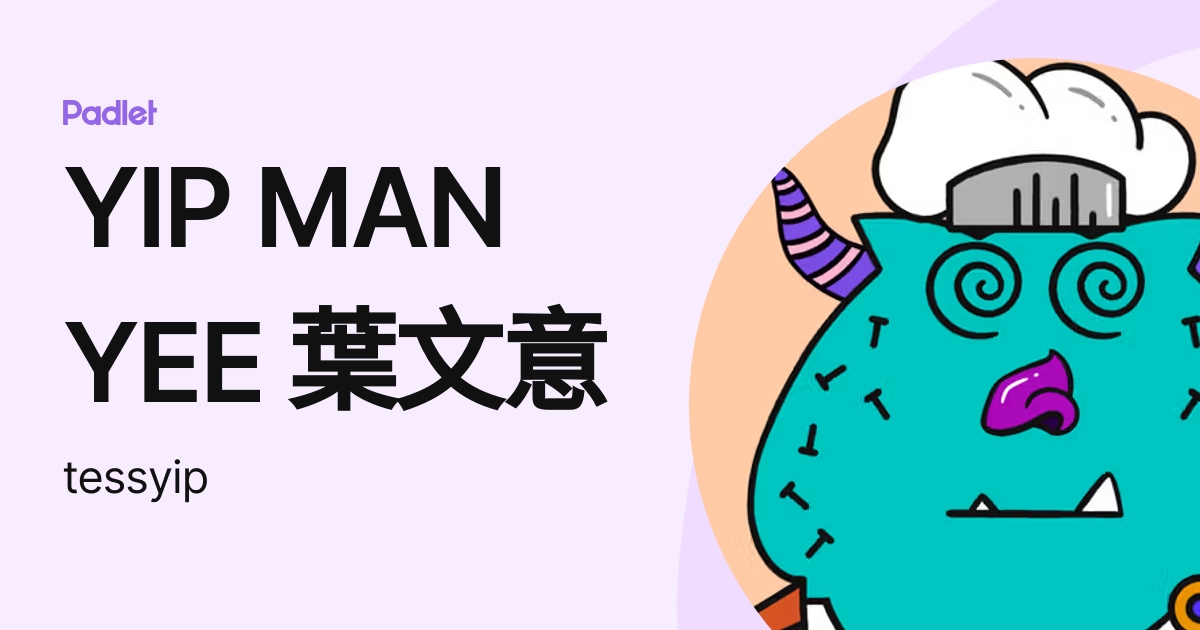 YIP MAN YEE 葉文意 (tessyip) profile | Padlet