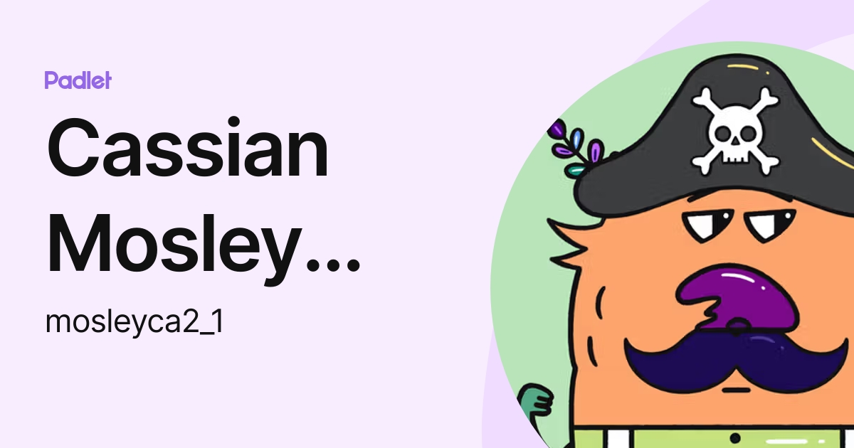 Cassian Mosley (George) (mosleyca2_1) profile | Padlet