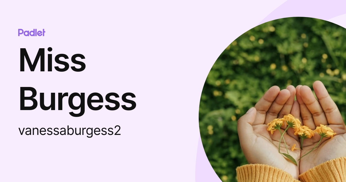 Miss Burgess (vanessaburgess2) profile | Padlet