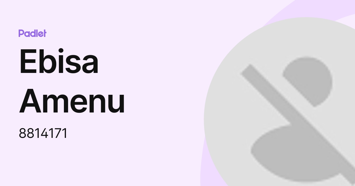 Ebisa Amenu (8814171) profile | Padlet