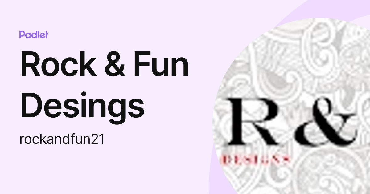 Rock & Fun Desings (rockandfun21) profile | Padlet