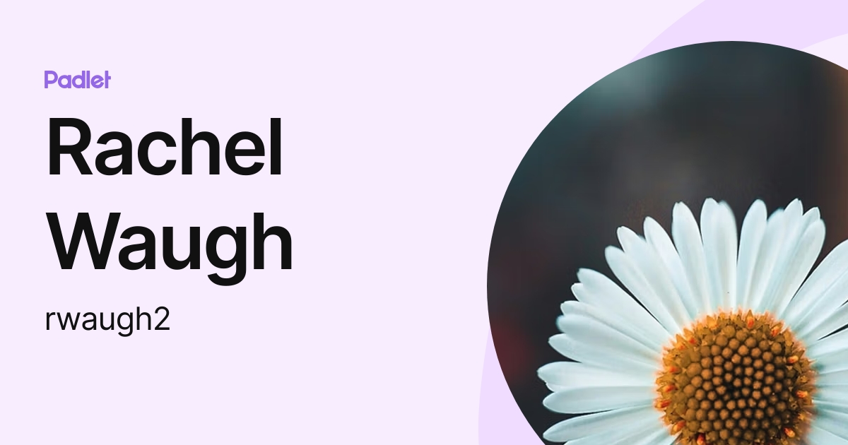 Rachel Waugh (rwaugh2) profile | Padlet
