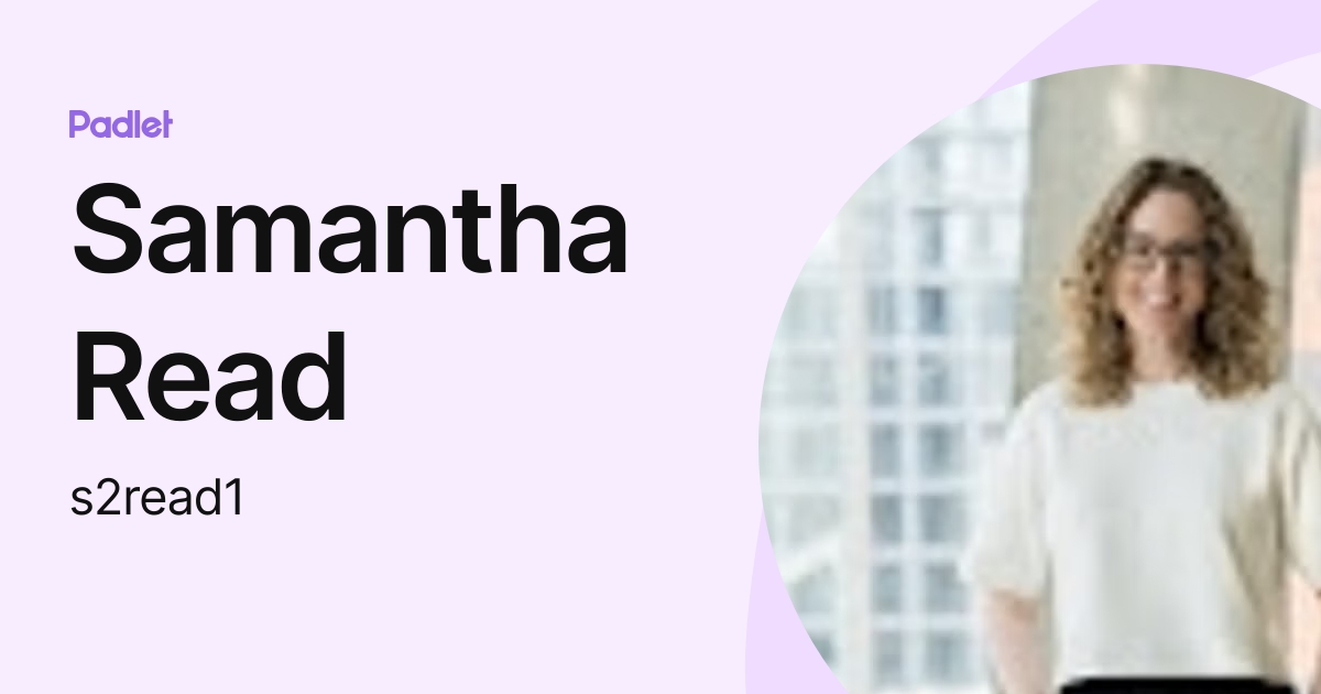 Samantha Read (s2read1) profile | Padlet