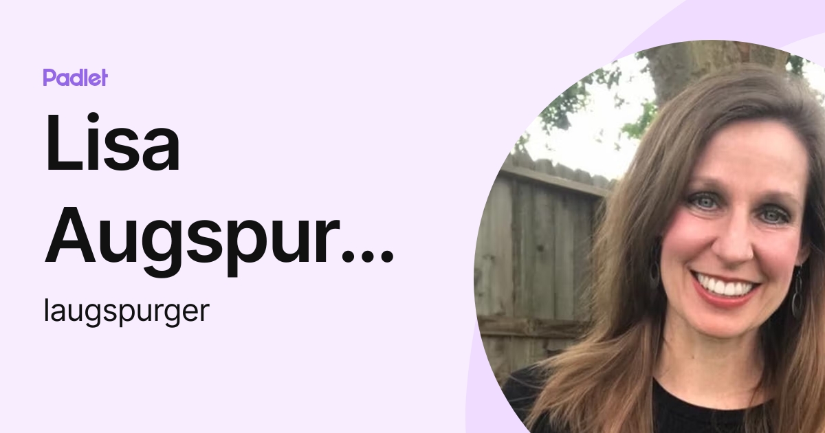 Lisa Augspurger (laugspurger) profile | Padlet