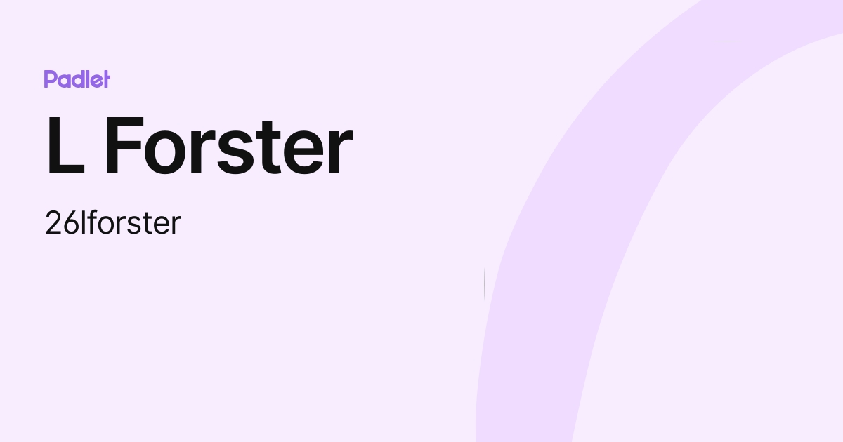 L Forster (26lforster) profile | Padlet