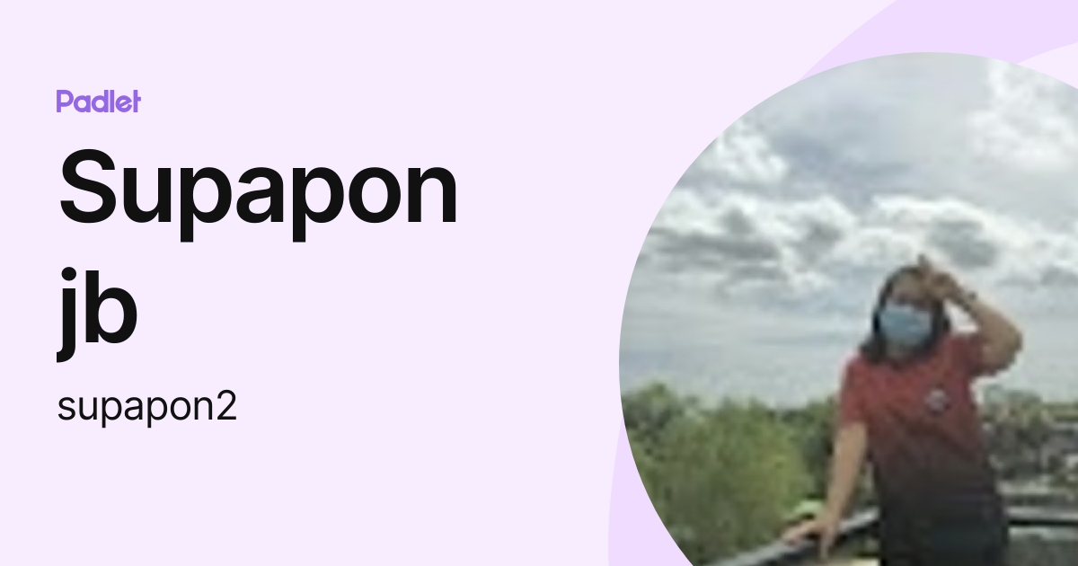 Supapon jb (supapon2) profile | Padlet