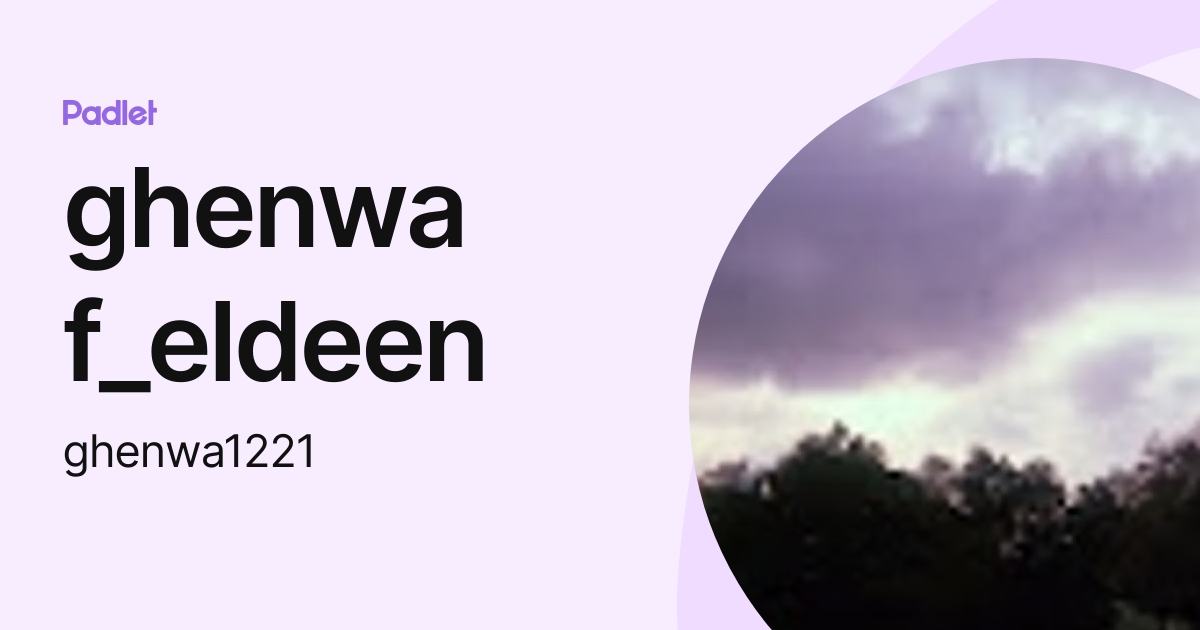 ghenwa f_eldeen (ghenwa1221) profile | Padlet