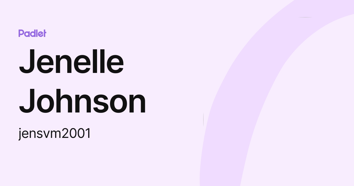 Jenelle Johnson (jensvm2001) profile | Padlet
