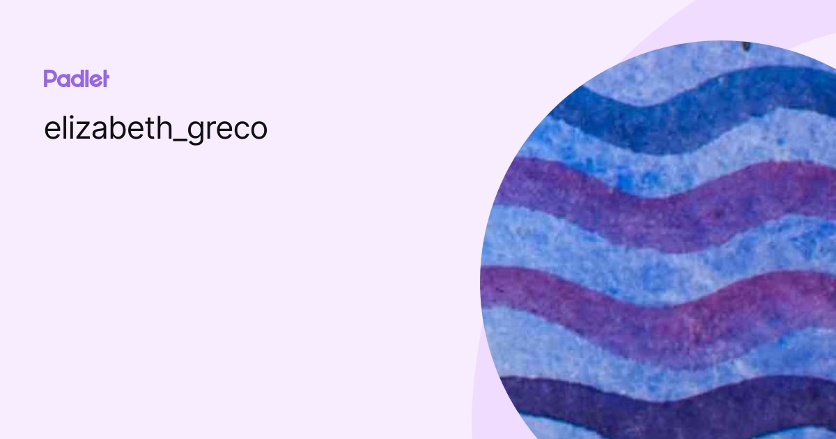 elizabeth_greco profile | Padlet