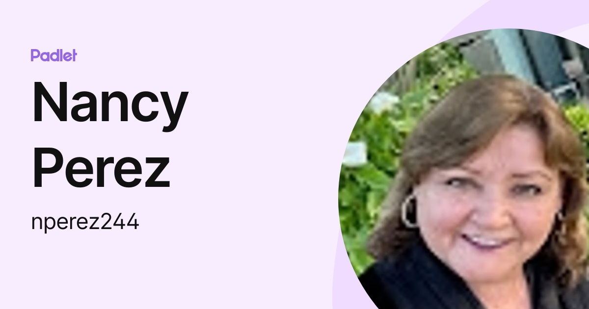 Nancy Perez (nperez244) profile | Padlet