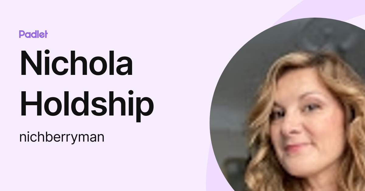 Nichola Holdship (nichberryman) profile | Padlet