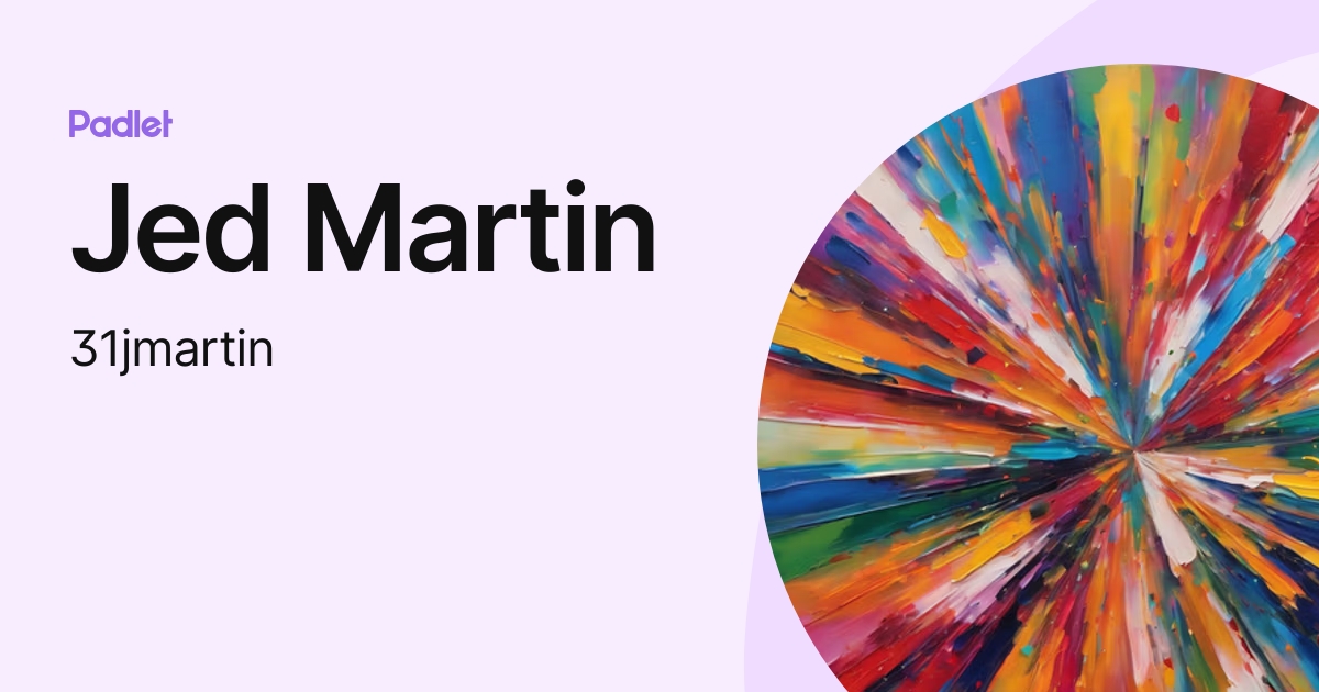 Jed Martin (31jmartin) profile | Padlet