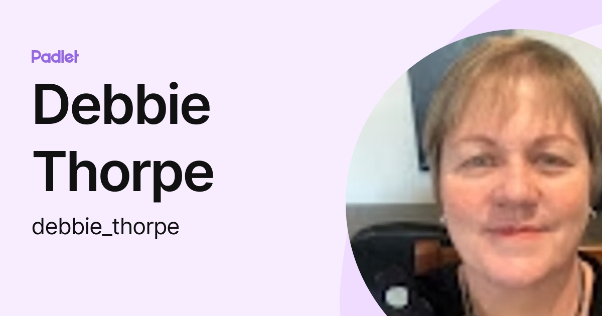 Debbie Thorpe (debbie_thorpe) profile | Padlet