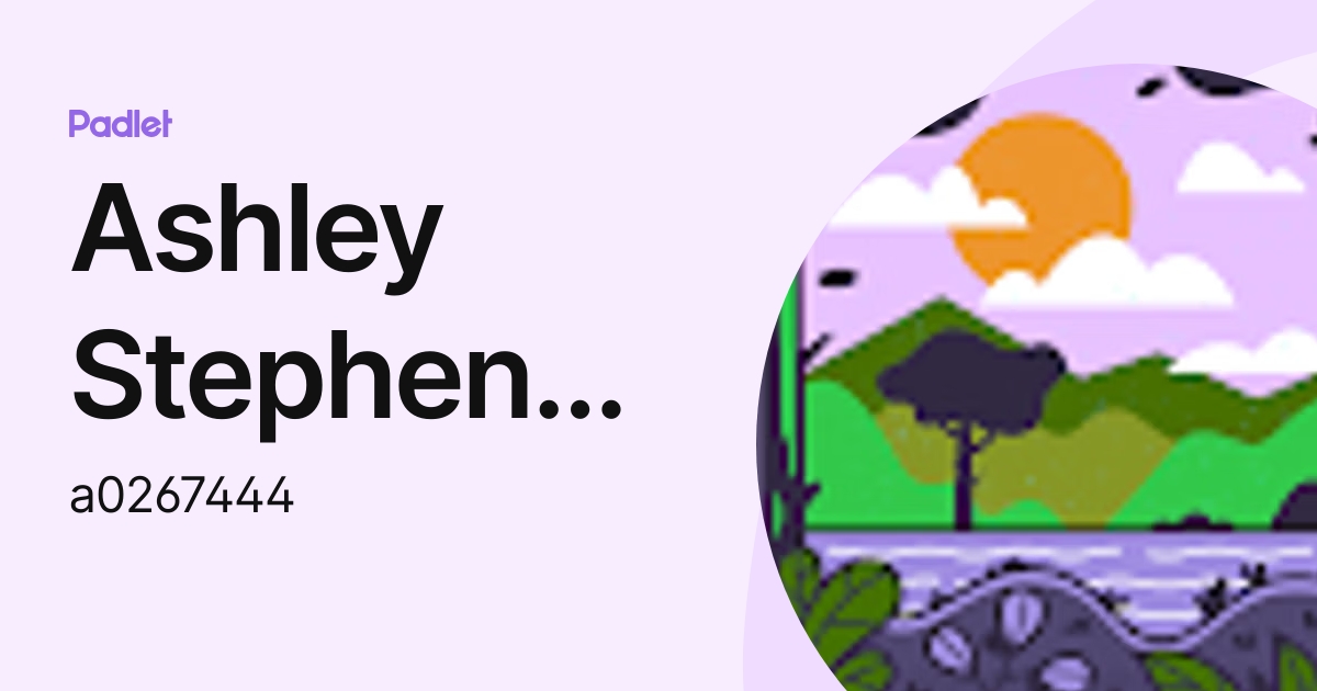 Ashley Stephenson (a0267444) profile | Padlet