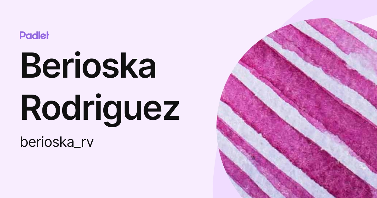 Berioska Rodriguez (berioska_rv) profile | Padlet