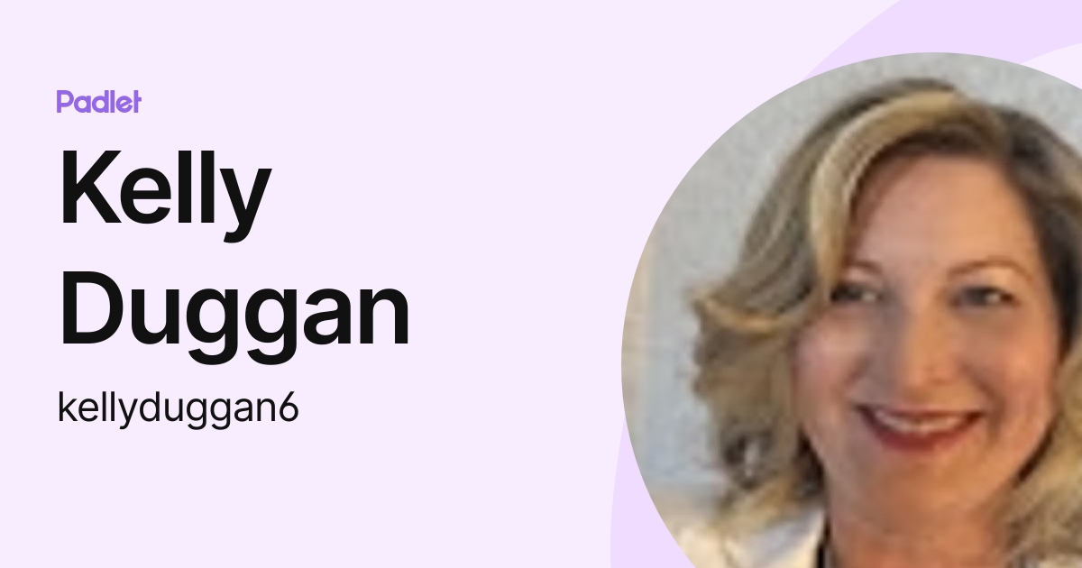 Kelly Duggan (kellyduggan6) profile | Padlet