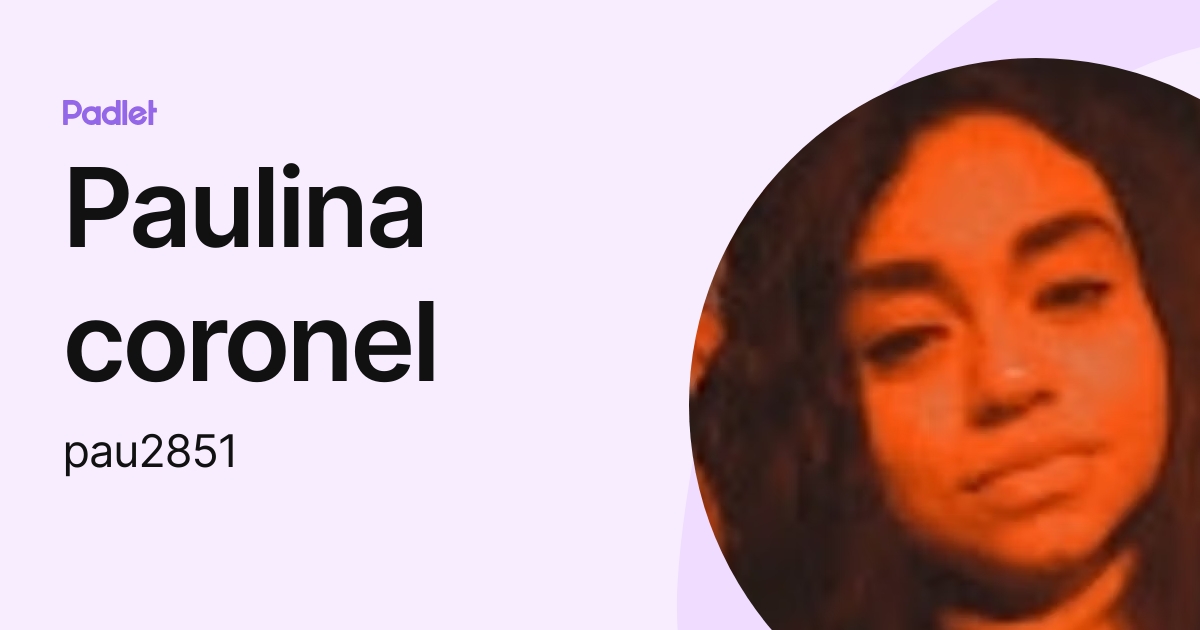 Paulina coronel (pau2851) profile | Padlet