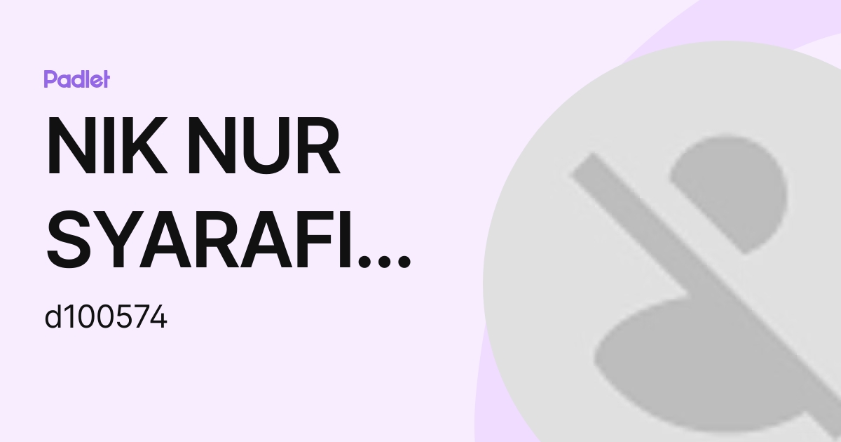 NIK NUR SYARAFINA BINTI NIK JID (d100574) profile | Padlet