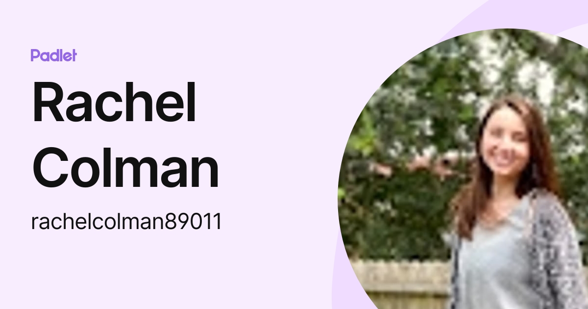 Rachel Colman (rachelcolman89011) profile | Padlet