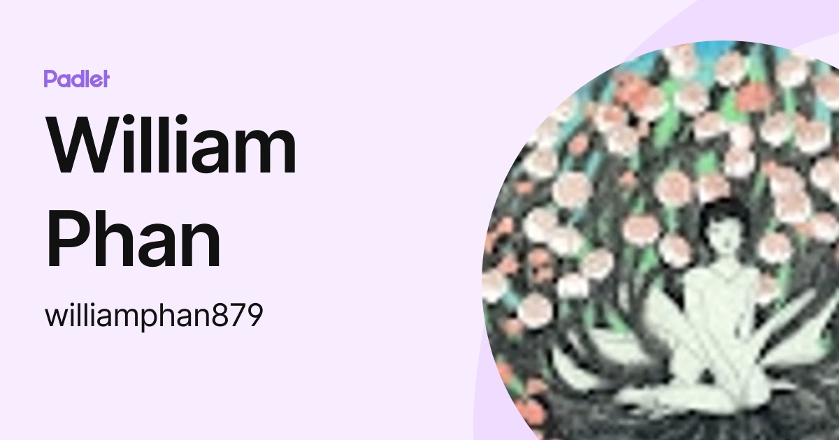 William Phan (williamphan879) profile | Padlet