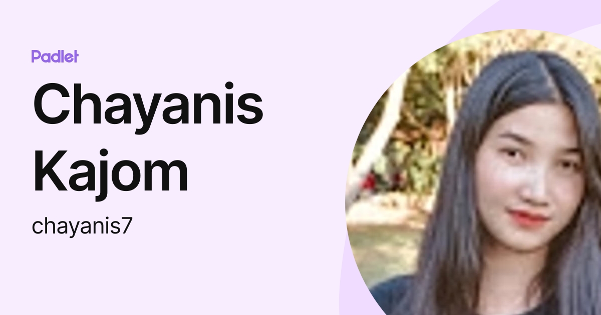Chayanis Kajom (chayanis7) profile | Padlet