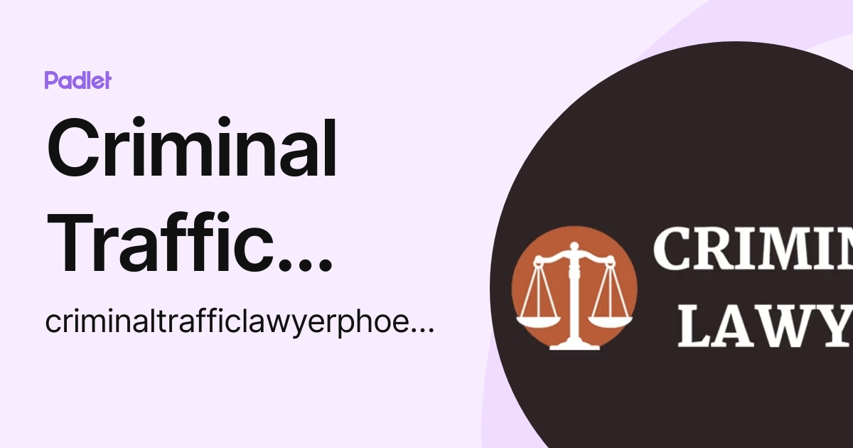 Criminal Traffic Lawyers Phoenix AZ (criminaltrafficlawyerphoenixaz ...