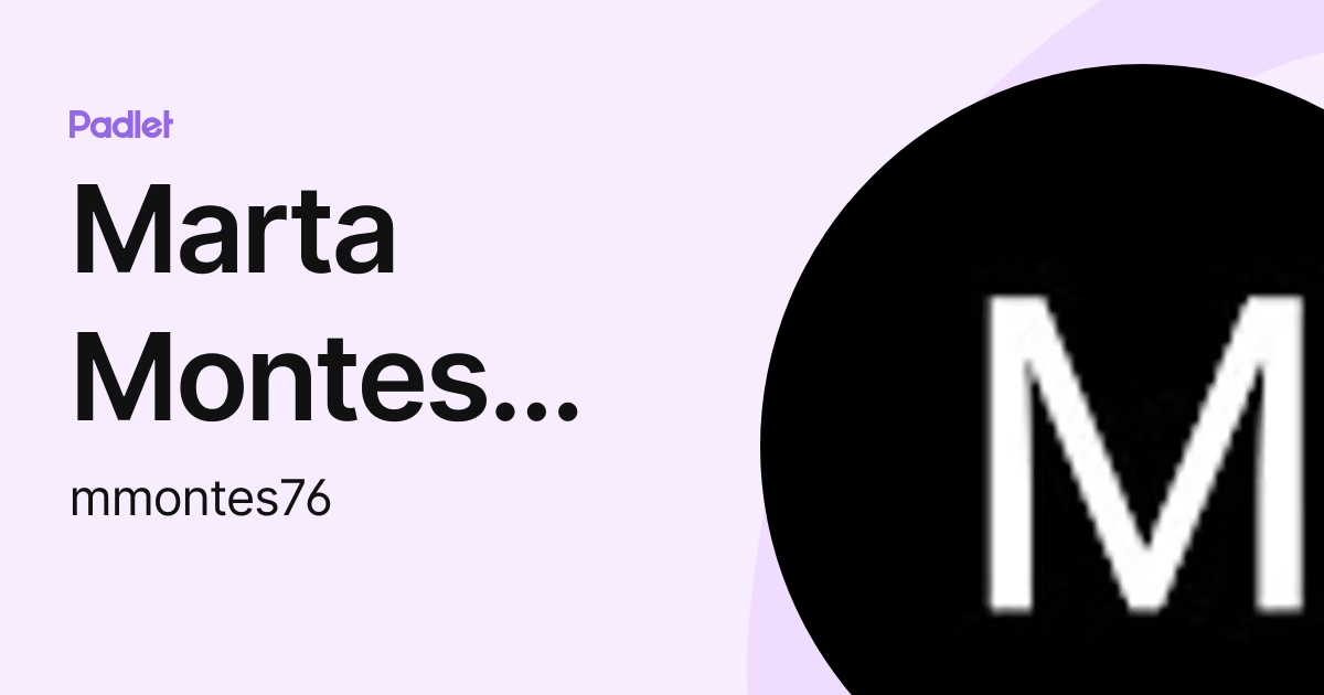 Marta Montes Gené (mmontes76) profile | Padlet