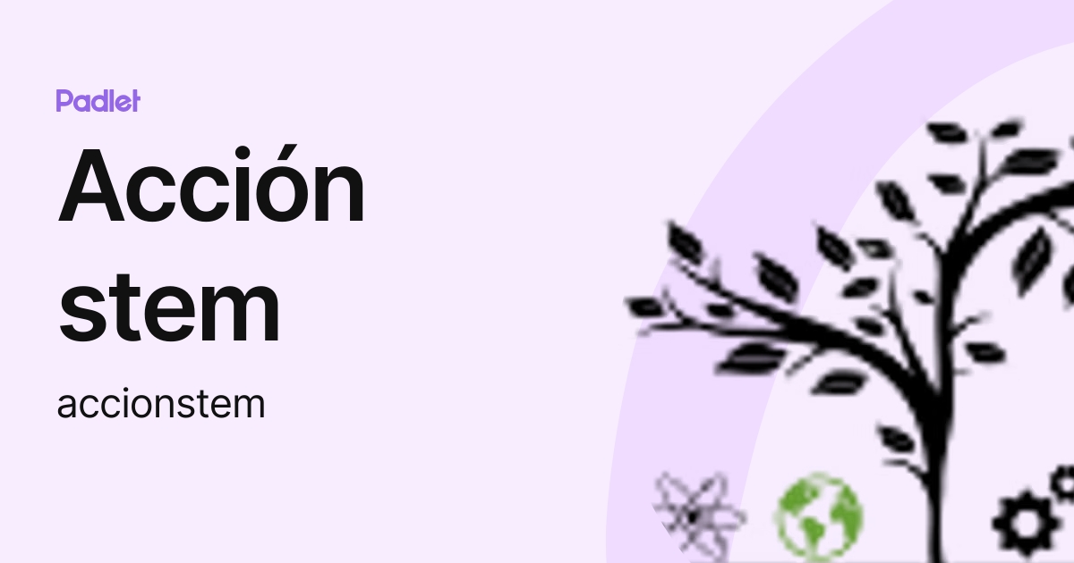 Acción stem (accionstem) profile | Padlet