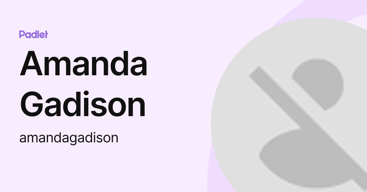 Amanda Gadison (amandagadison) profile | Padlet