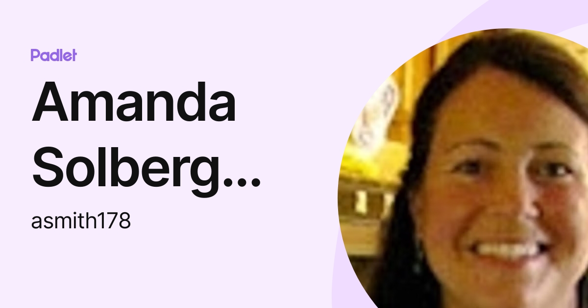 Amanda Solberg Smith (asmith178) profile | Padlet