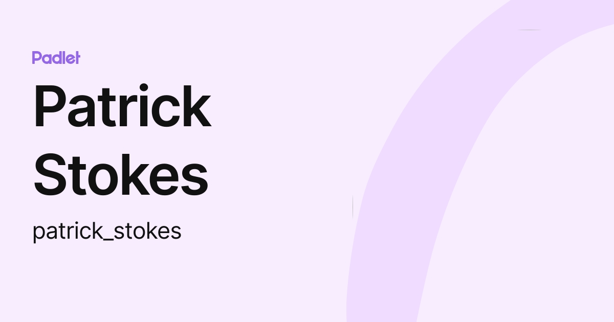 Patrick Stokes (patrick_stokes) profile | Padlet