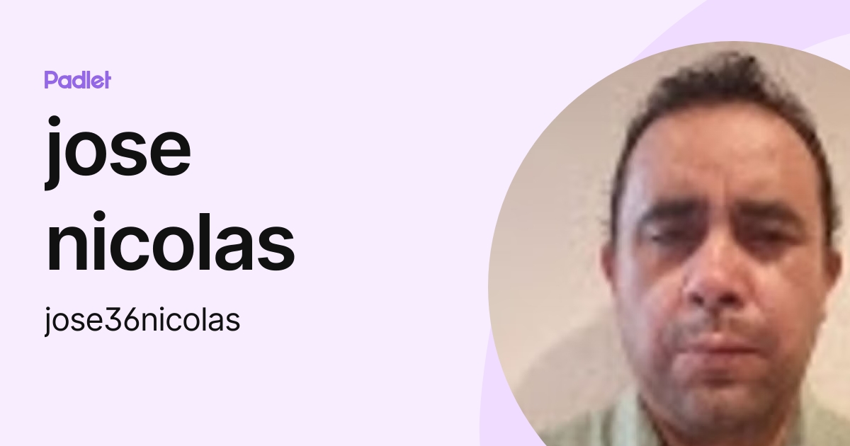 jose nicolas (jose36nicolas) profile | Padlet