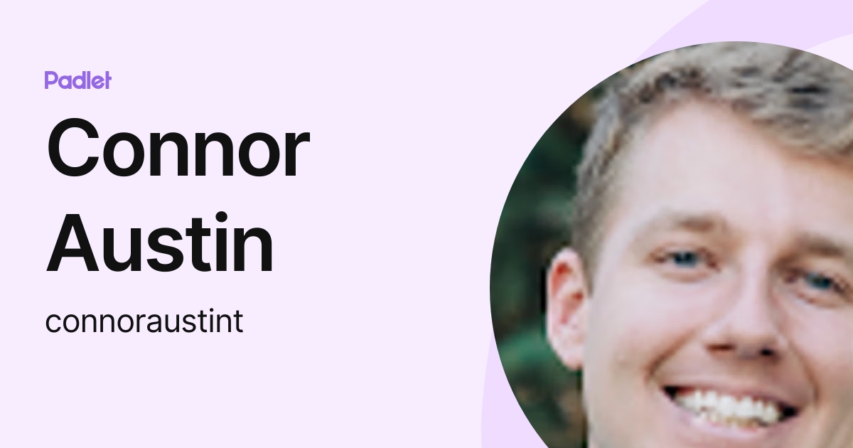 Connor Austin (connoraustint) profile | Padlet