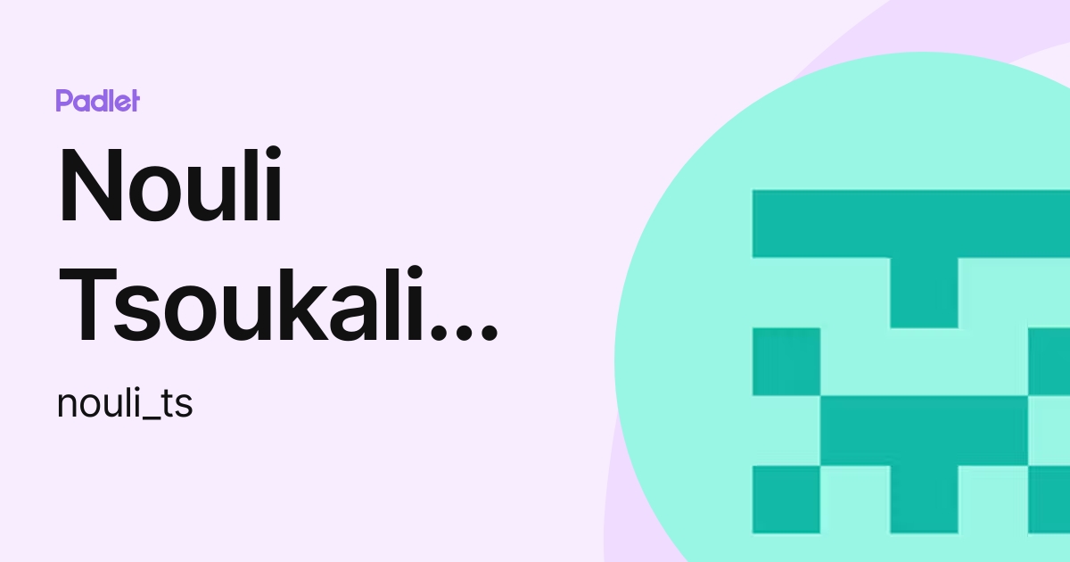 Nouli Tsoukalidou (nouli_ts) profile | Padlet