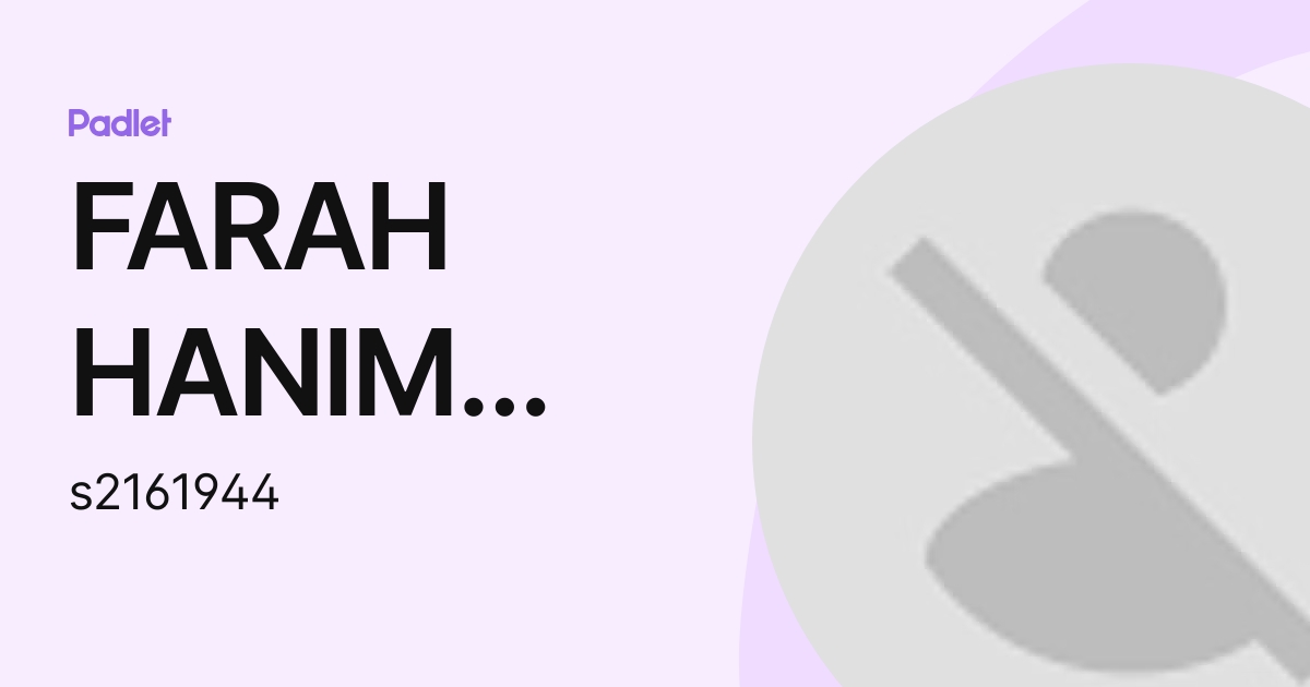 FARAH HANIM MAZLAN (s2161944) profile | Padlet