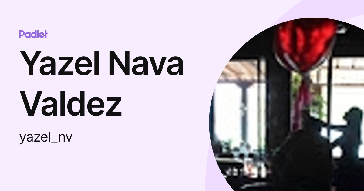 Yazel Nava Valdez (yazel_nv) profile | Padlet