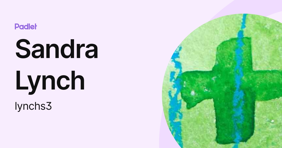 Sandra Lynch (lynchs3) profile | Padlet