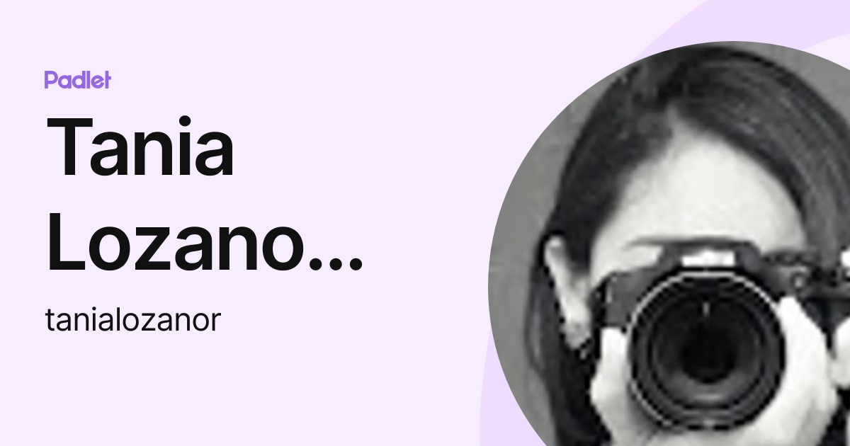 Tania Lozano Ramírez (tanialozanor) profile | Padlet