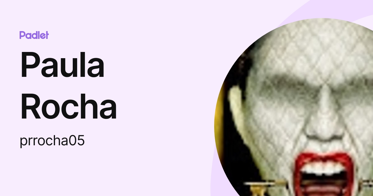 Paula Rocha (prrocha05) profile | Padlet