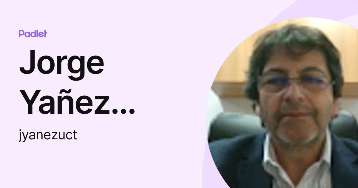 Jorge Yañez Sepulveda (jyanezuct) profile | Padlet