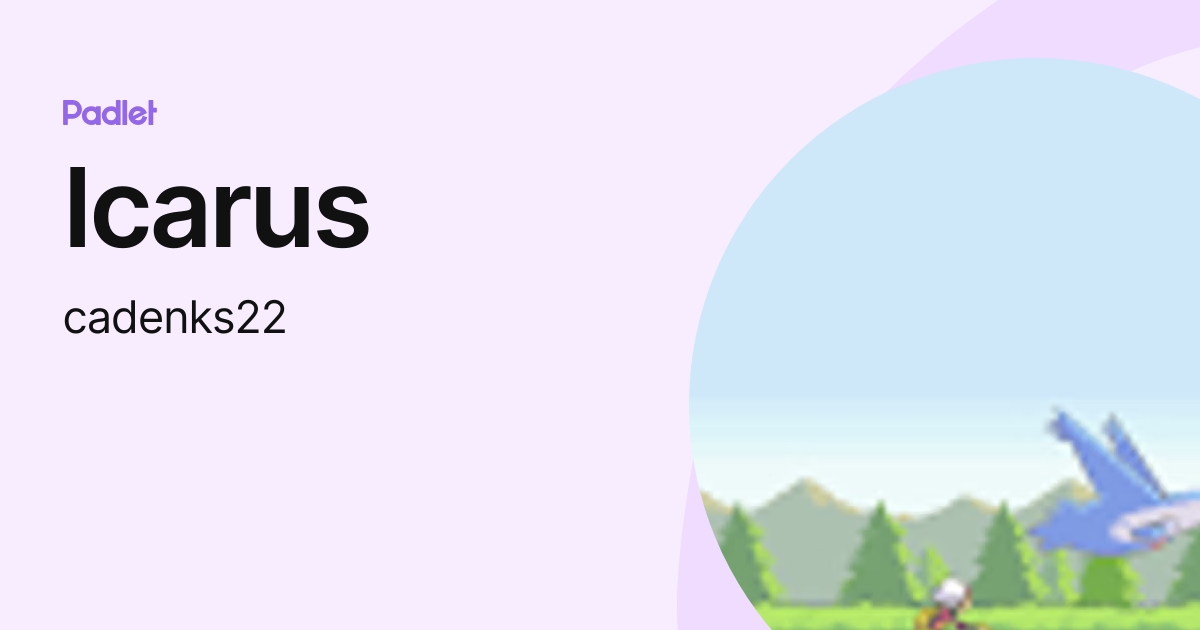 Icarus (cadenks22) profile | Padlet
